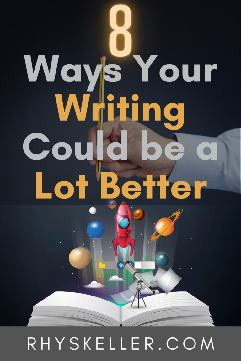 8 Ways Your Writing Could Be a Lot Better